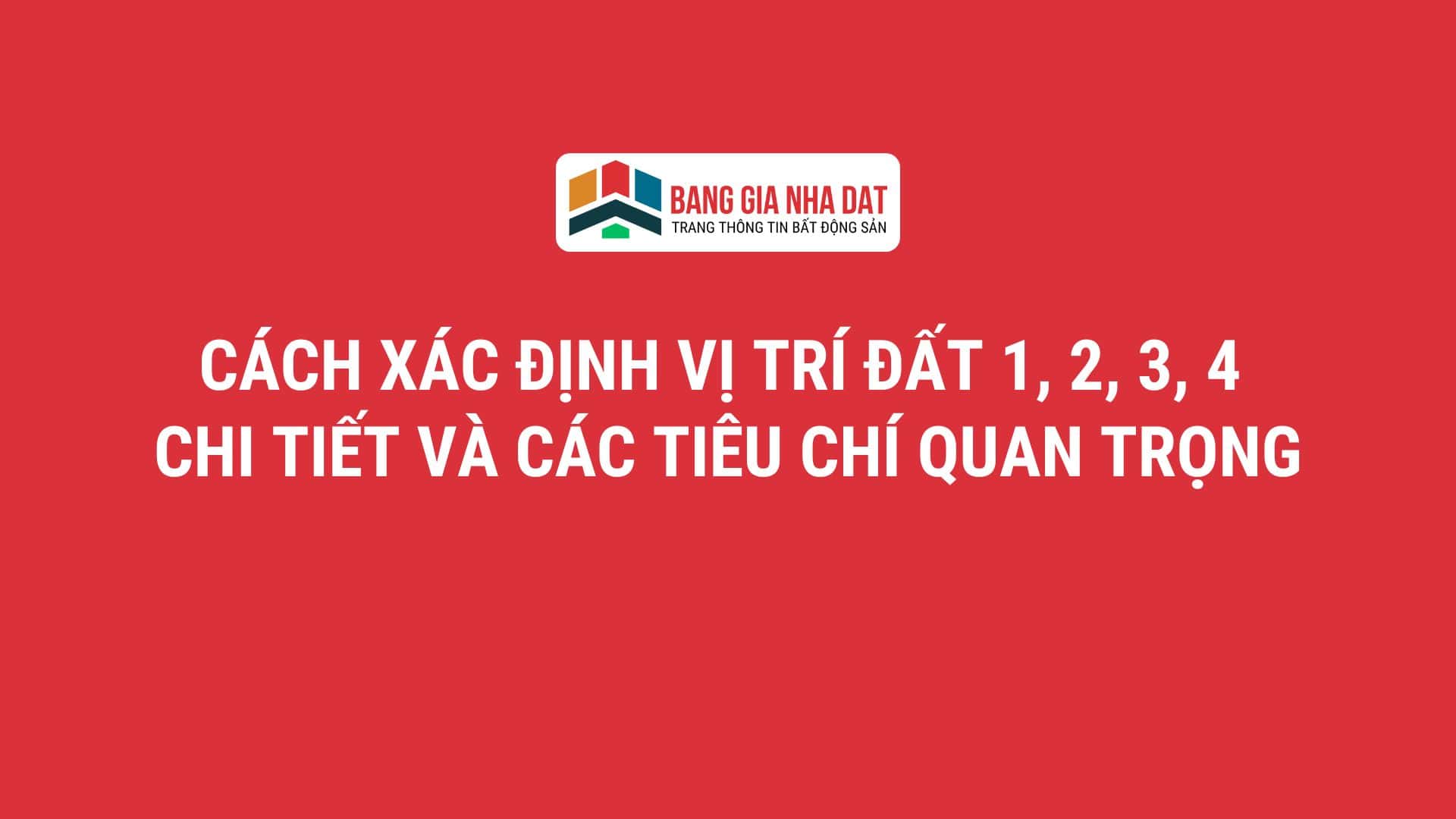 Cách Xác Định Vị Trí Đất 1, 2, 3, 4 chi tiết và các tiêu chí quan trọng ...